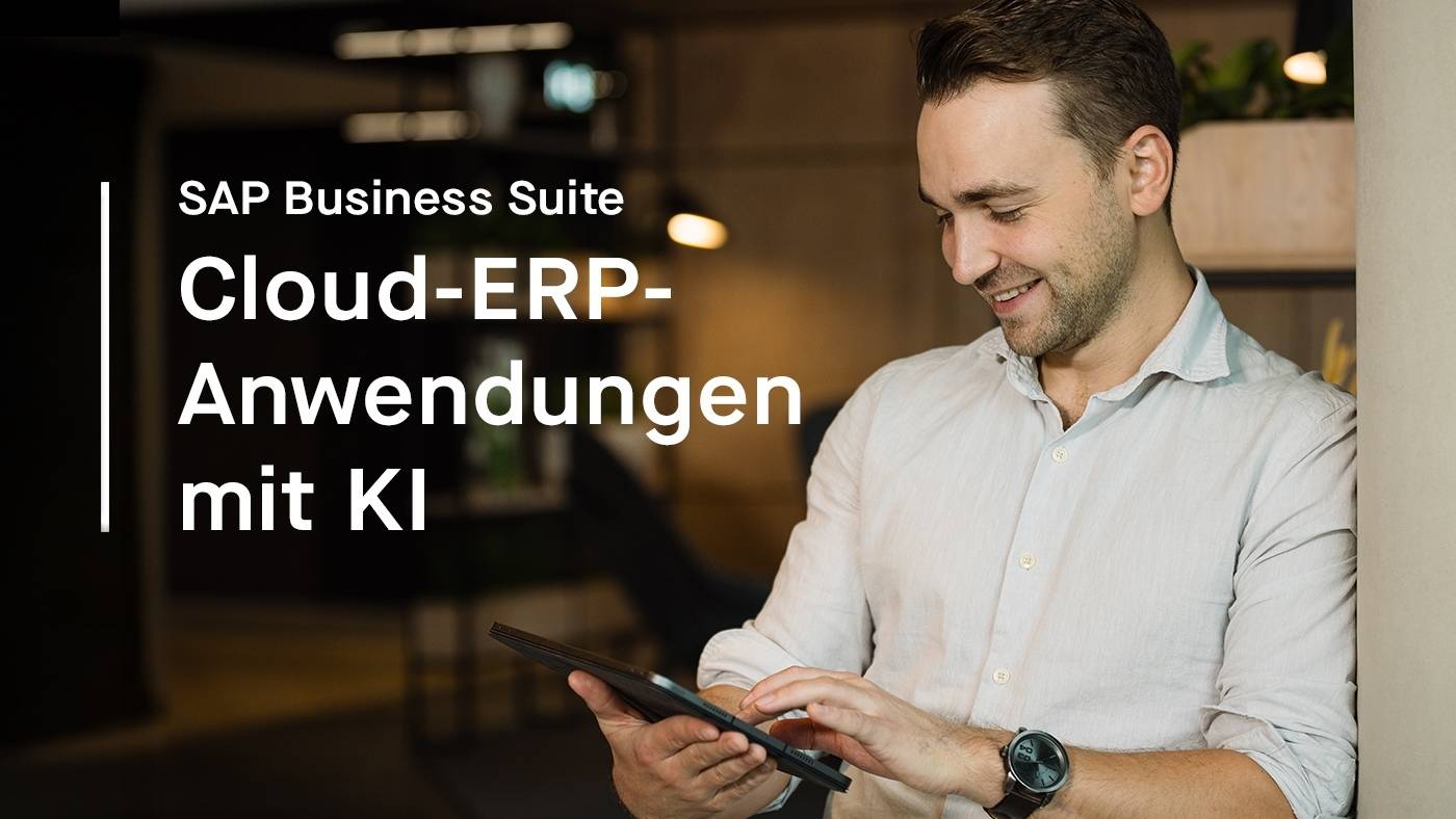 Mit SAP Business Suite ERP-Prozesse intelligent gestalten